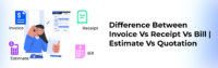 Difference | Invoice vs Bill vs Receipt | Estimate vs Quote - Zetran